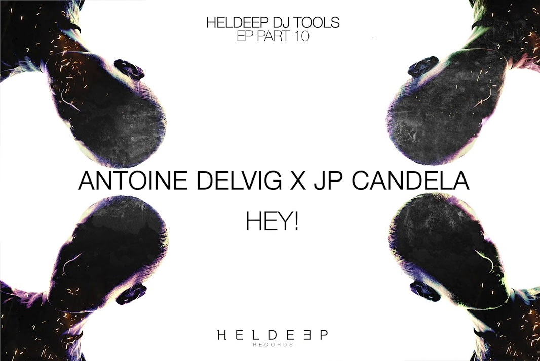 JP Candela X Antoine Delvig – HEY! (Heldeep Records) – HOUSE ANDUJAR