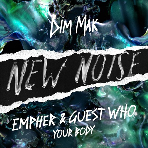 Empher & Guest Who – Your Body (Dim Mak) – HOUSE ANDUJAR